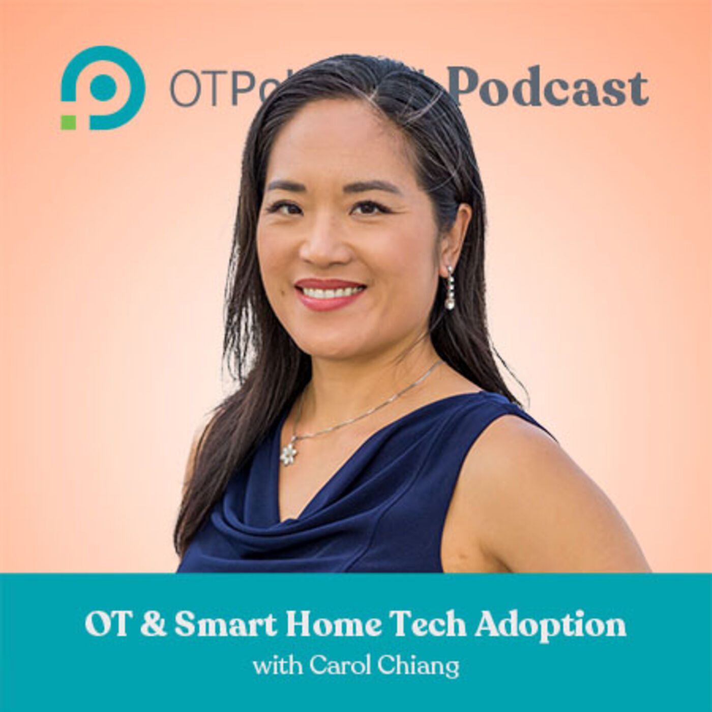 #53: OT & Smart Home Tech Adoption with Carol Chiang - OT Potential Podcast | Occupational ...