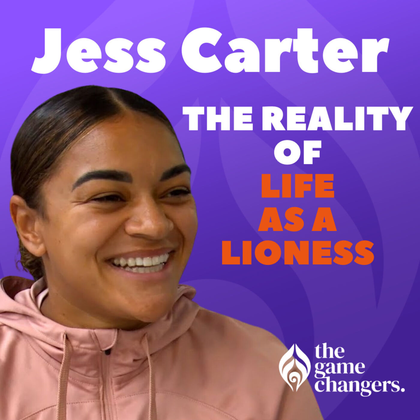Jess Carter: The reality of life as a Lioness - The Game Changers ...