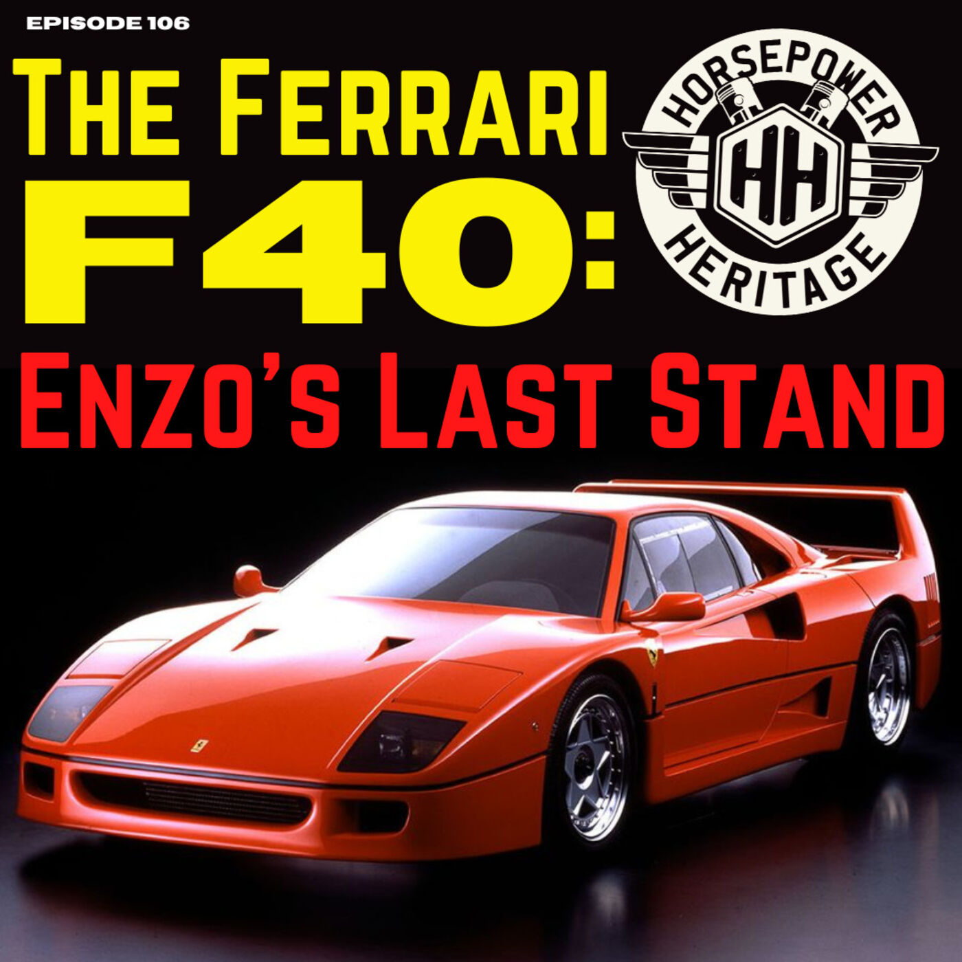 The Ferrari F40: Enzo's Last Stand – Horsepower Heritage – Podcast ...