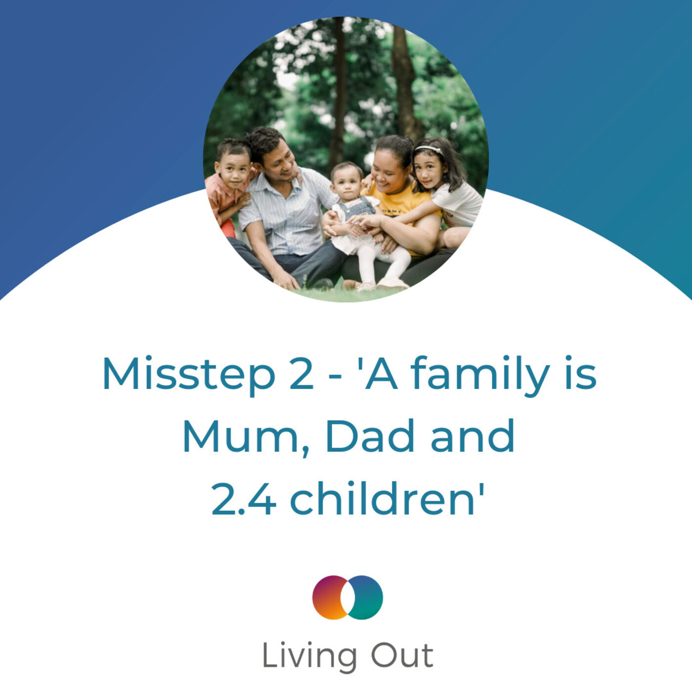 Misstep 2 - 'A family is Mum, Dad and 2.4 children' (The Plausibility ...