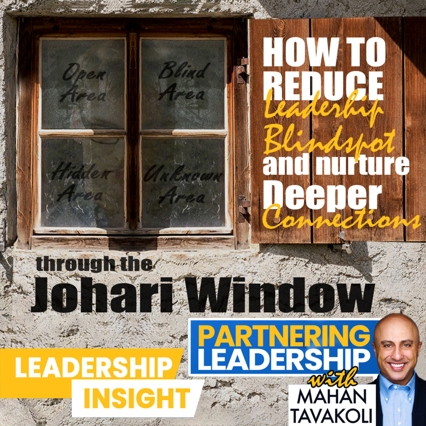 191 How to Reduce Leadership Blind Spots and Nurture Deeper Connections ...