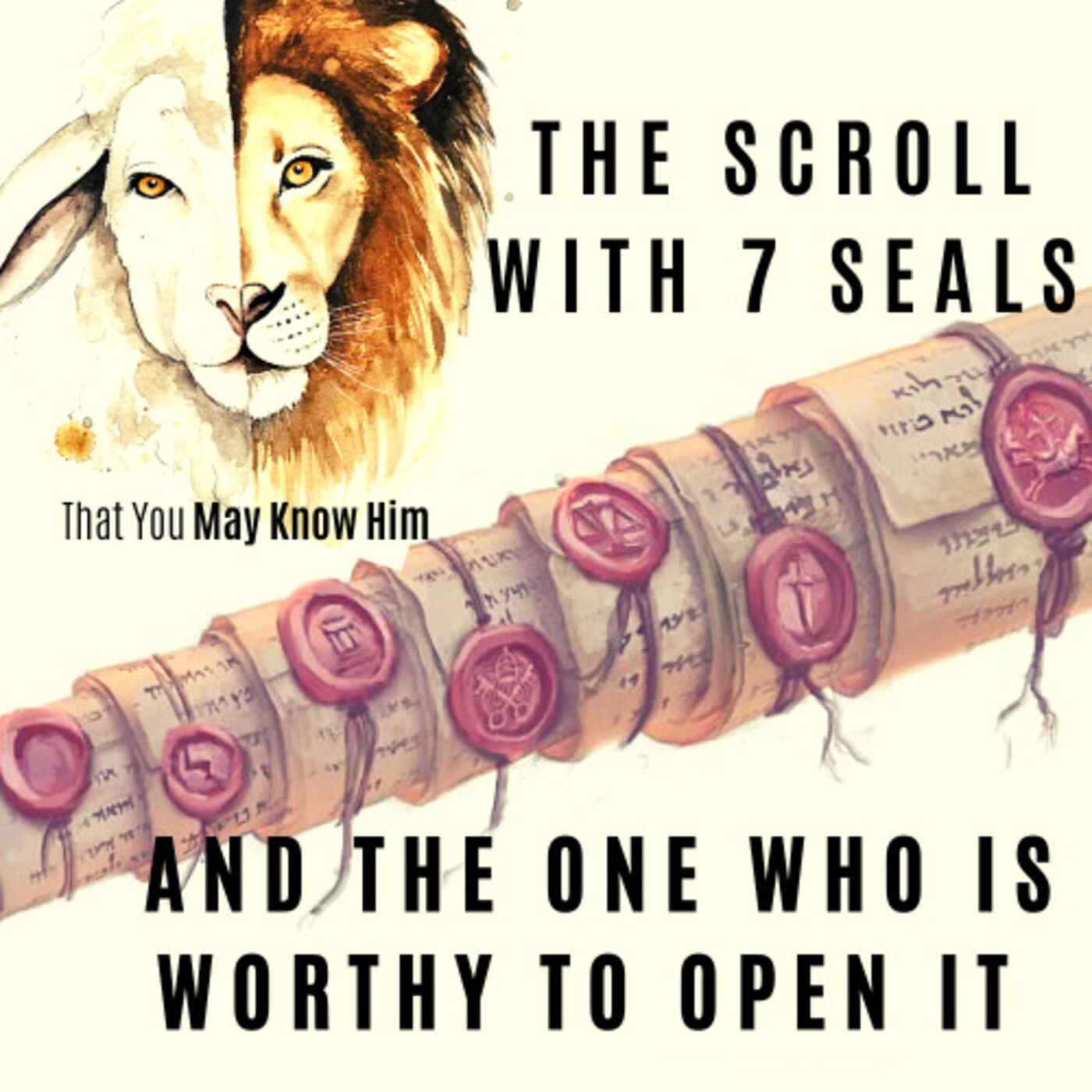 The Scroll with 7 Seals and the One Who Is Worthy to Open It ...