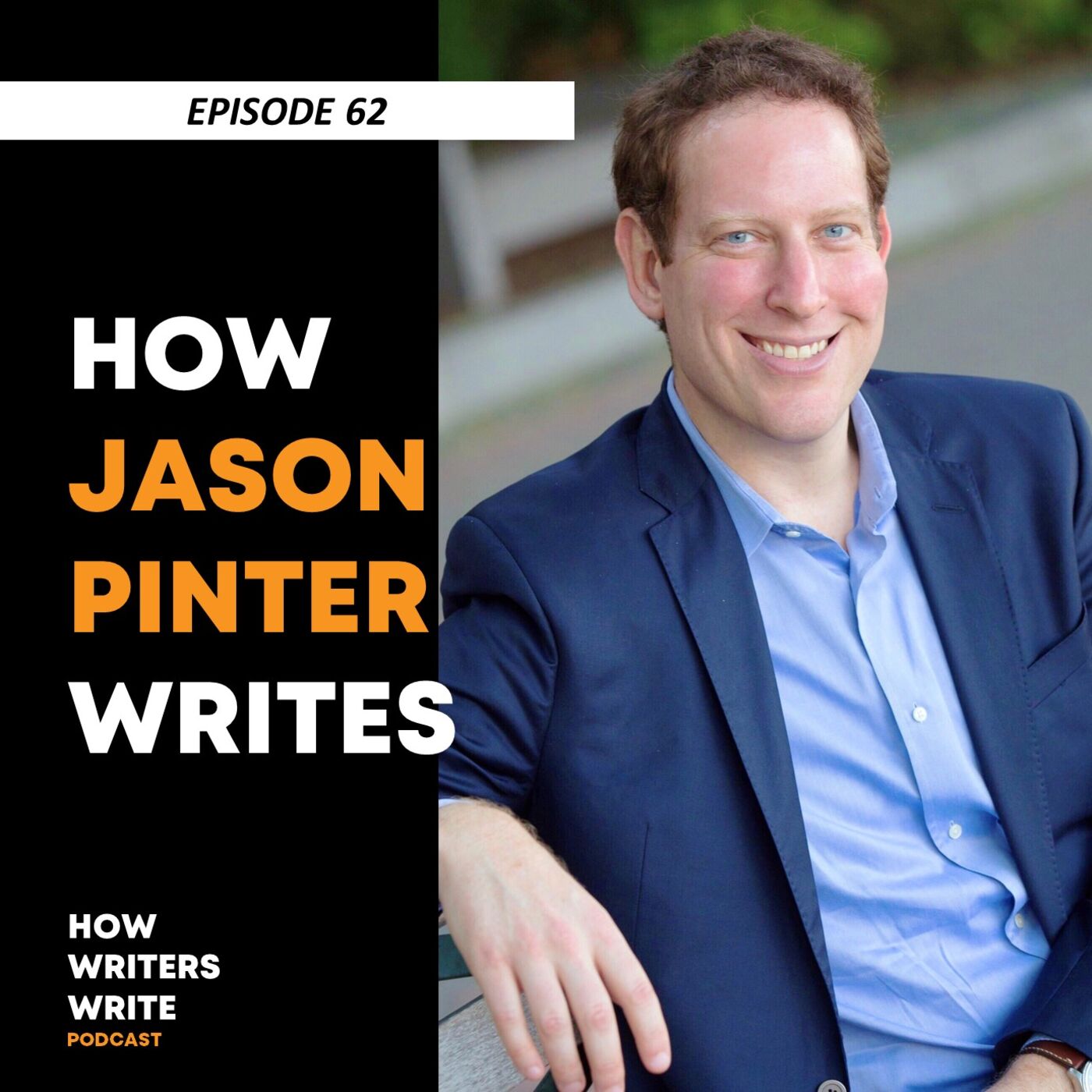 Episode 62 - How Jason Pinter Writes - How Writers Write by HappyWriter ...