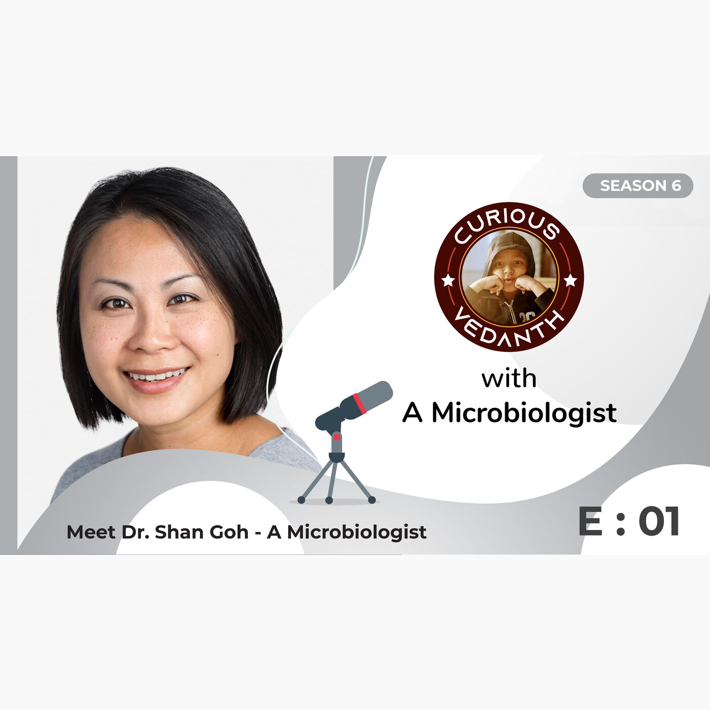 Meet Dr. Shan Goh - A Microbiologist – Curious Vedanth – Podcast – Podtail