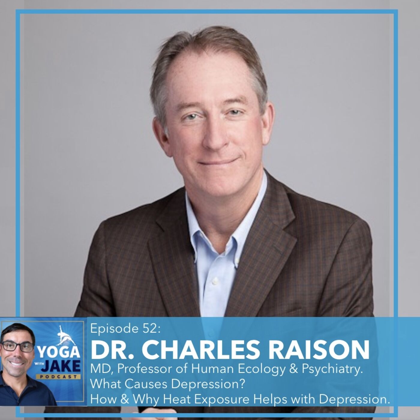 Dr. Charles Raison: What Causes Depression? How and Why Heat Exposure ...