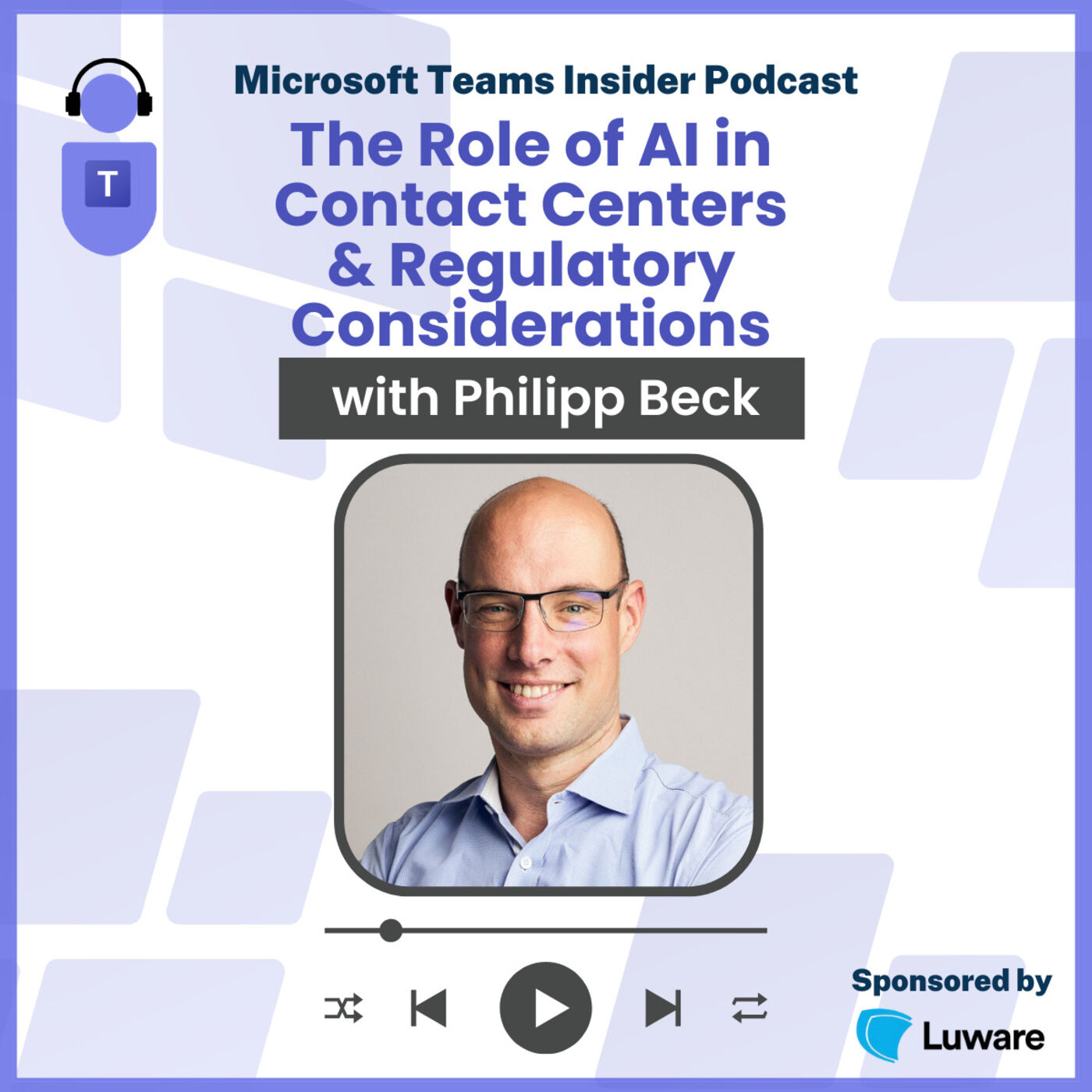 The Role of AI in Contact Centers and Regulatory Considerations with Philipp Beck – Microsoft ...