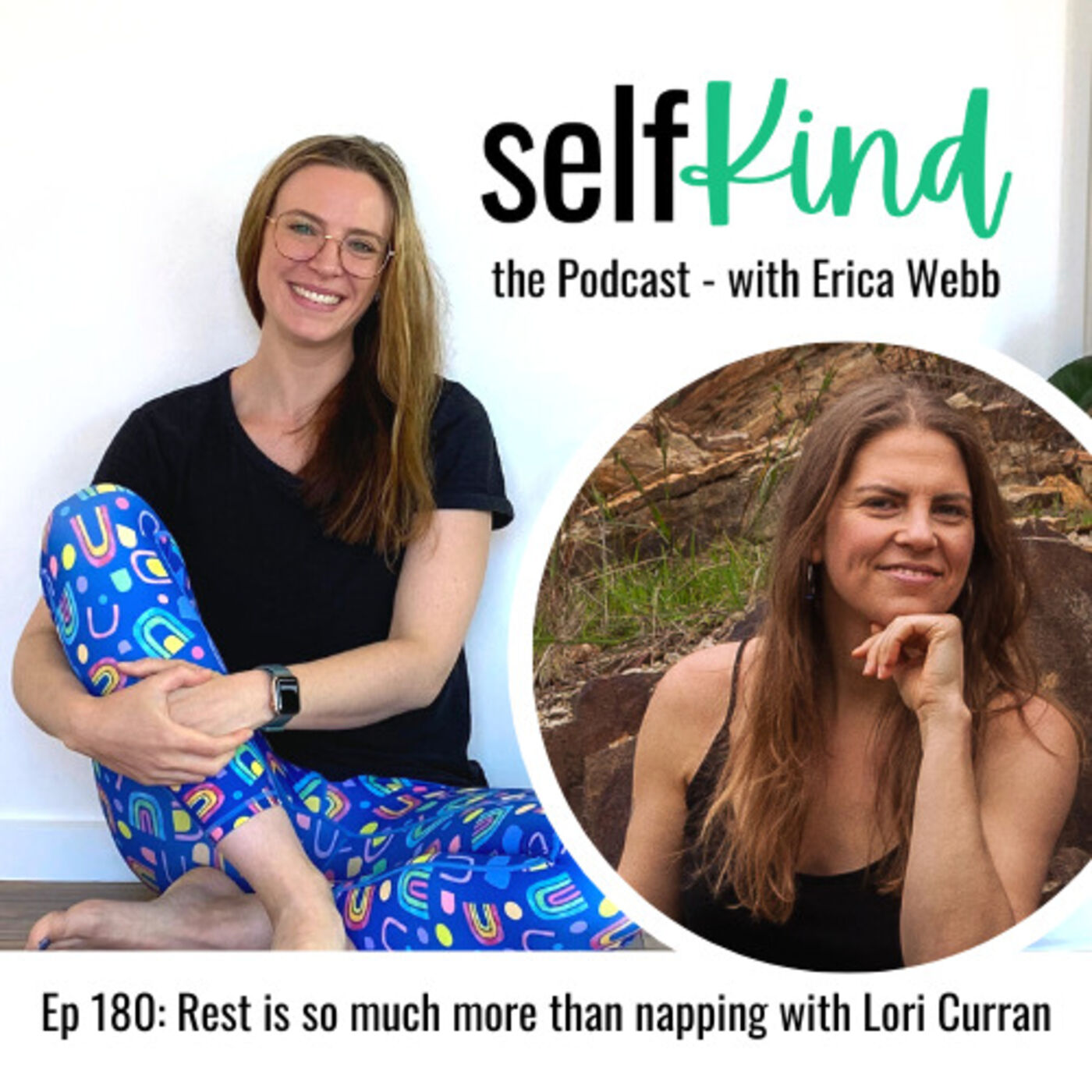 Ep 180: Rest is so much more than napping with Lori Curran – SelfKind ...
