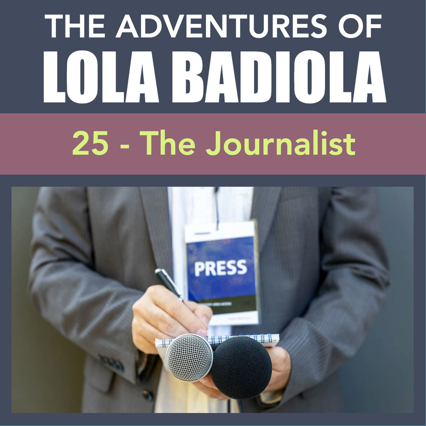 Chapter 25: The Journalist – The Adventures of LOLA BADIOLA – Lyssna ...