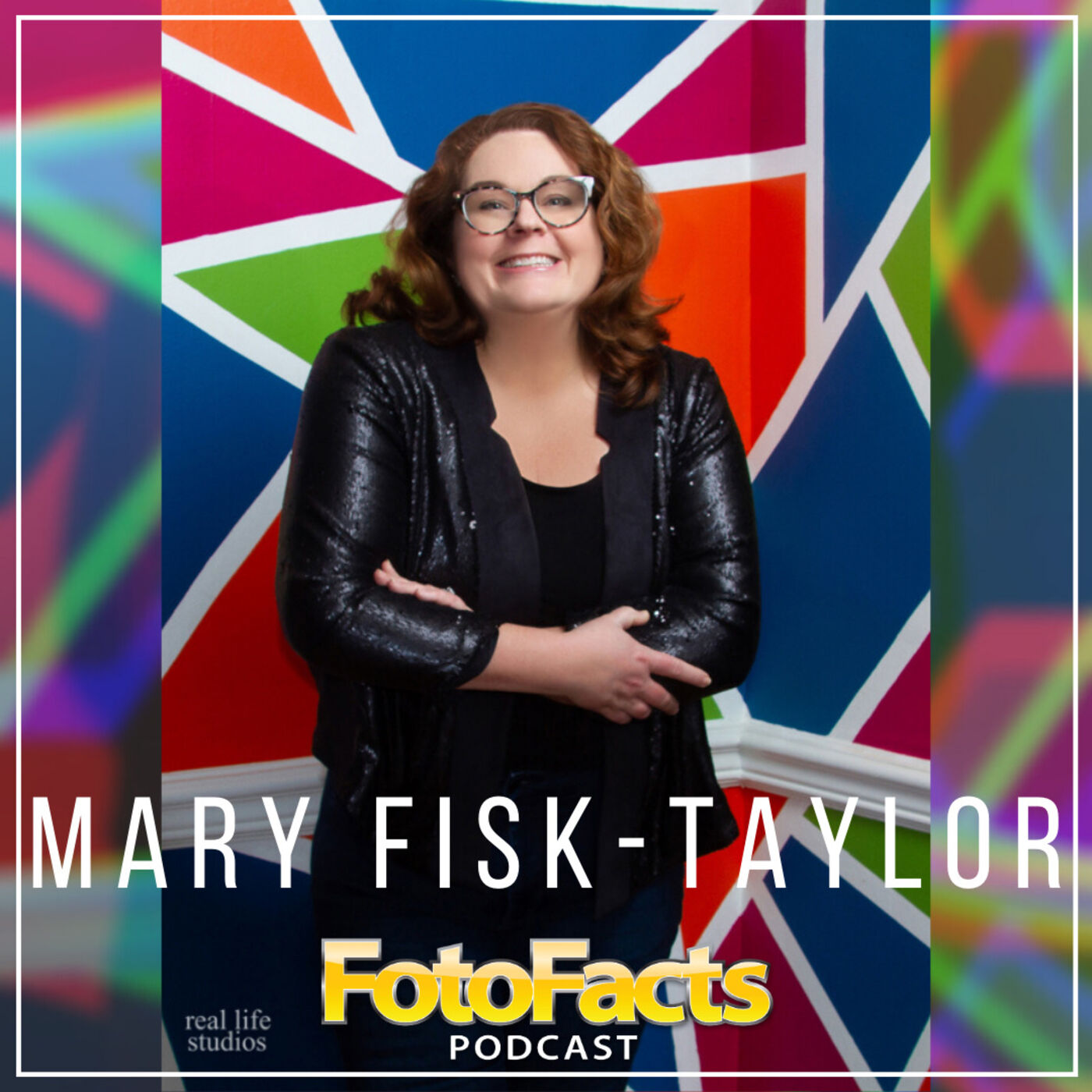 "You Get What You Ask For" with Mary Fisk-Taylor - FotoFacts Podcast ...