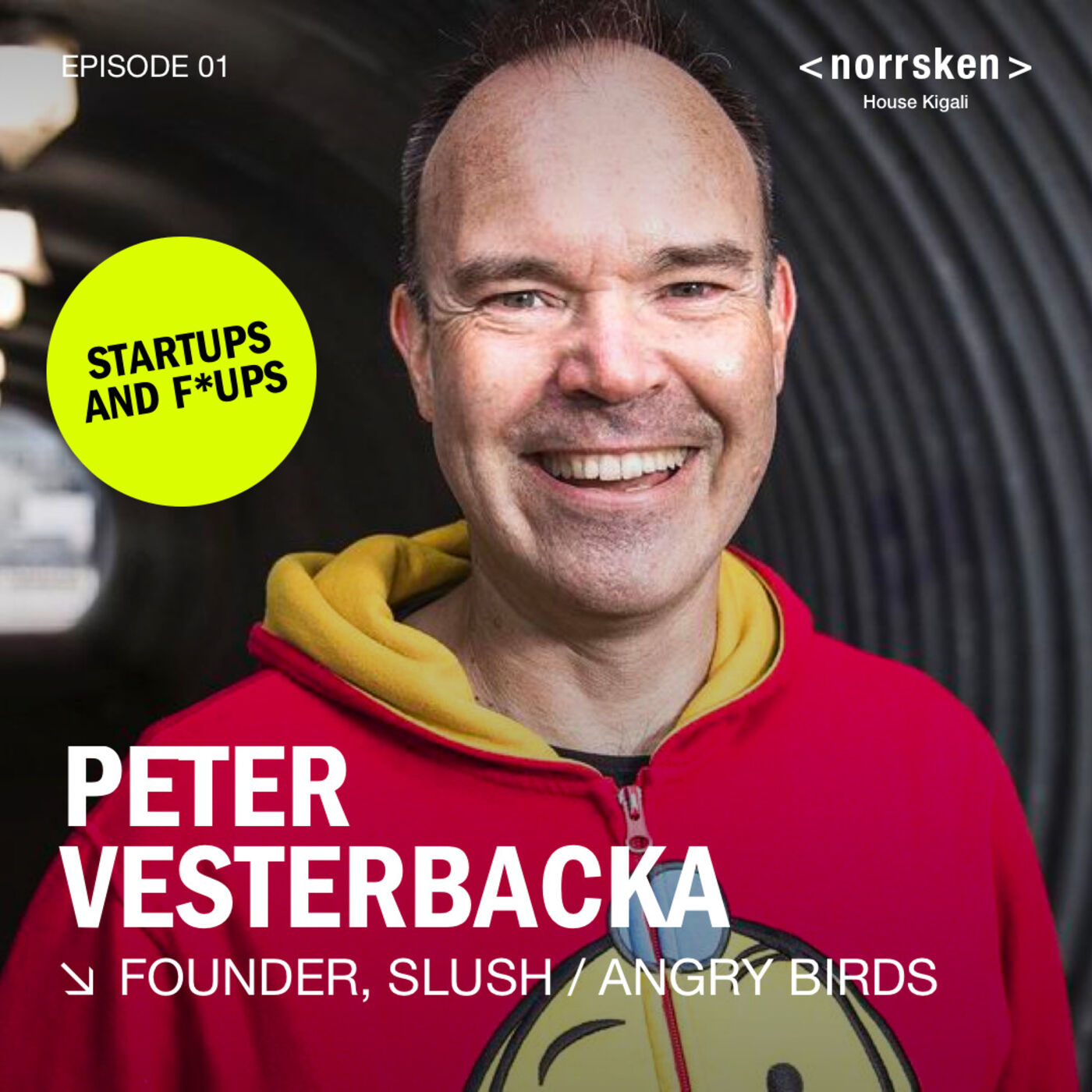 01. No Excuses; Peter Versterbacka - Founder Slush, Ex-Mighty Eagle at Angry Birds – StartUps ...