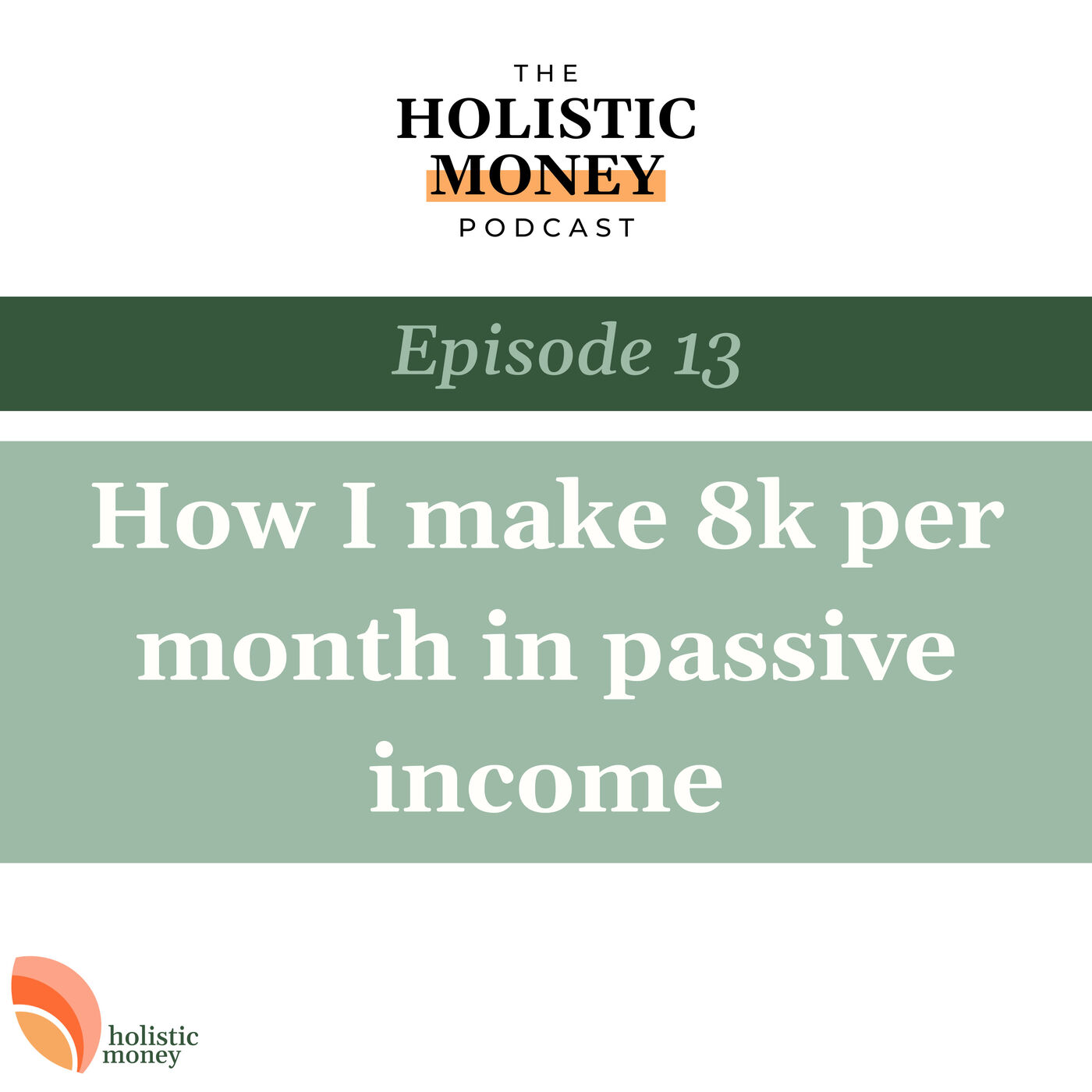 How I make 8k per month in passive income – Holistic Money Podcast ...