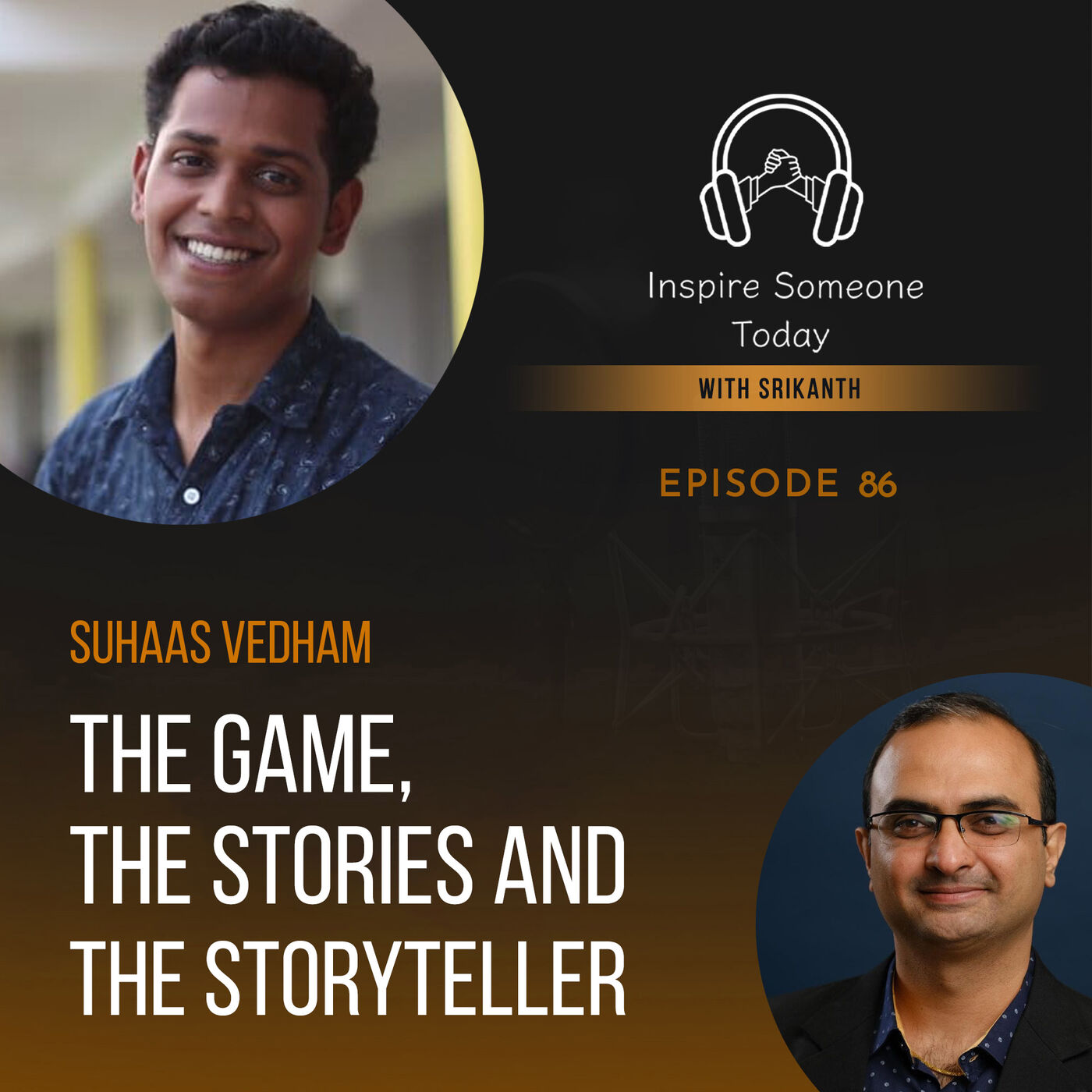 E86 | Suhaas Vedham | The game, the stories and the storyteller ...