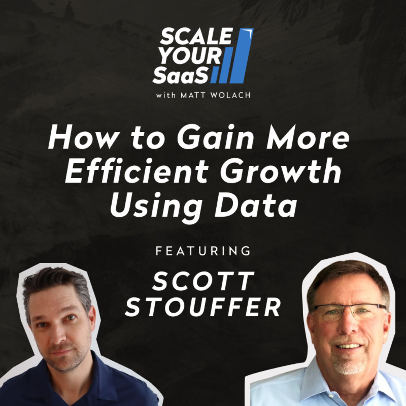 244: How to Gain More Efficient Growth Using Data - with Scott Stouffer ...