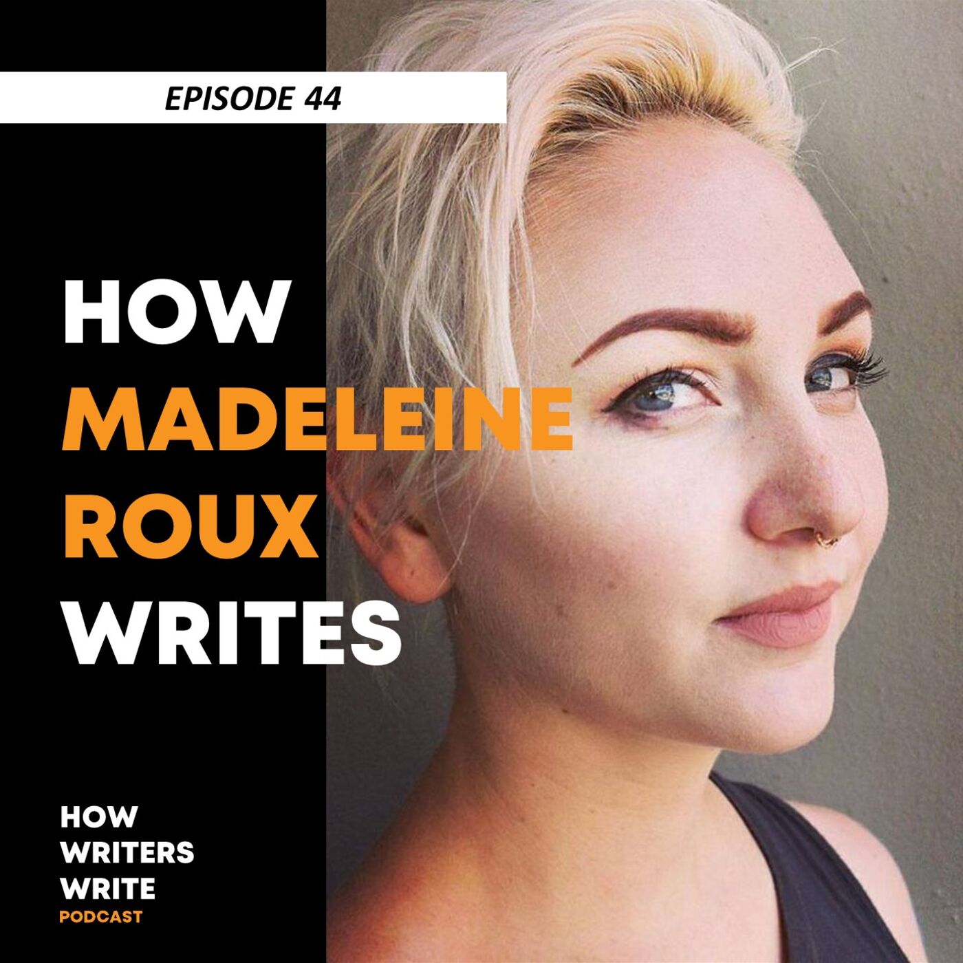 Episode 44 - How Madeleine Roux Writes - How Writers Write by ...