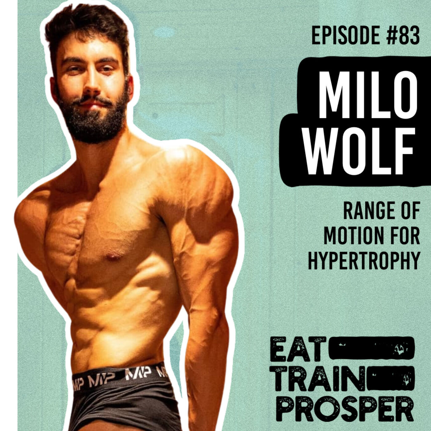 Milo Wolf: Range of Motion for Hypertrophy | ETP#83 - Eat Train Prosper ...