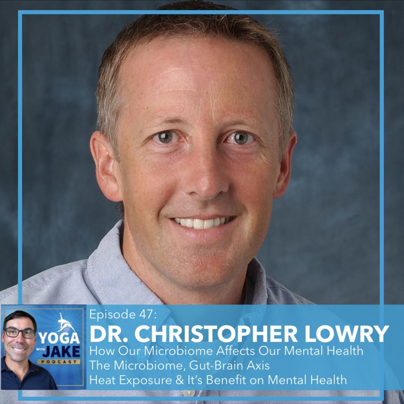 Dr. Christopher Lowry: How Our Microbiome Effects Our Mental Health ...