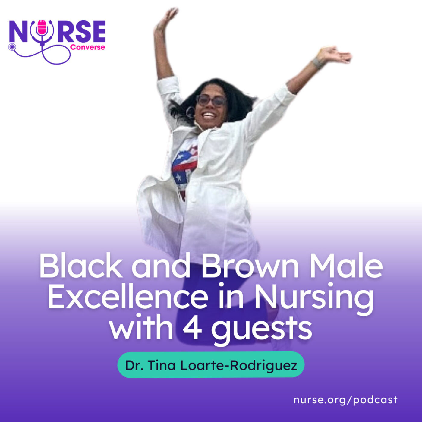 Black and Brown Male Excellence in Nursing with Dr. Tina Loarte-Rodriguez and 4 Guests – Nurse ...