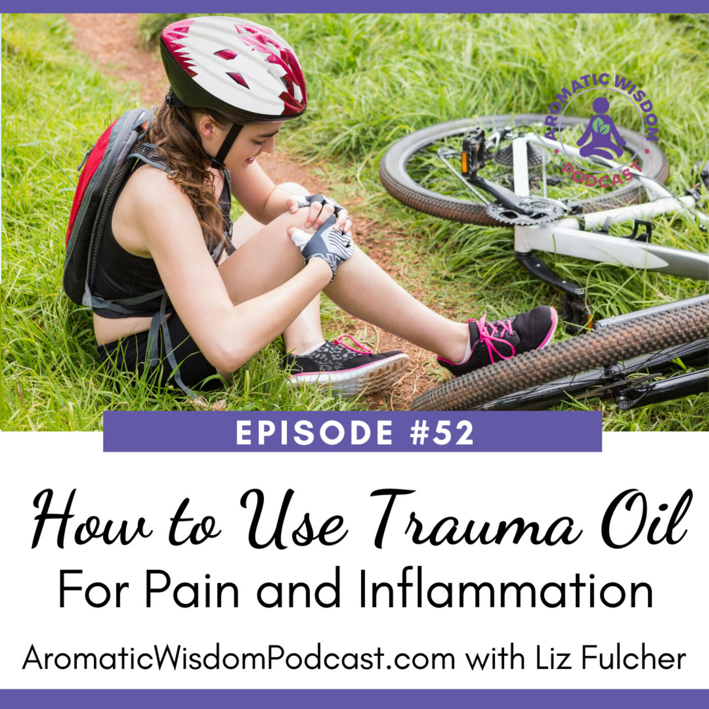 52: How to Use Trauma Oil for Pain and Inflammation