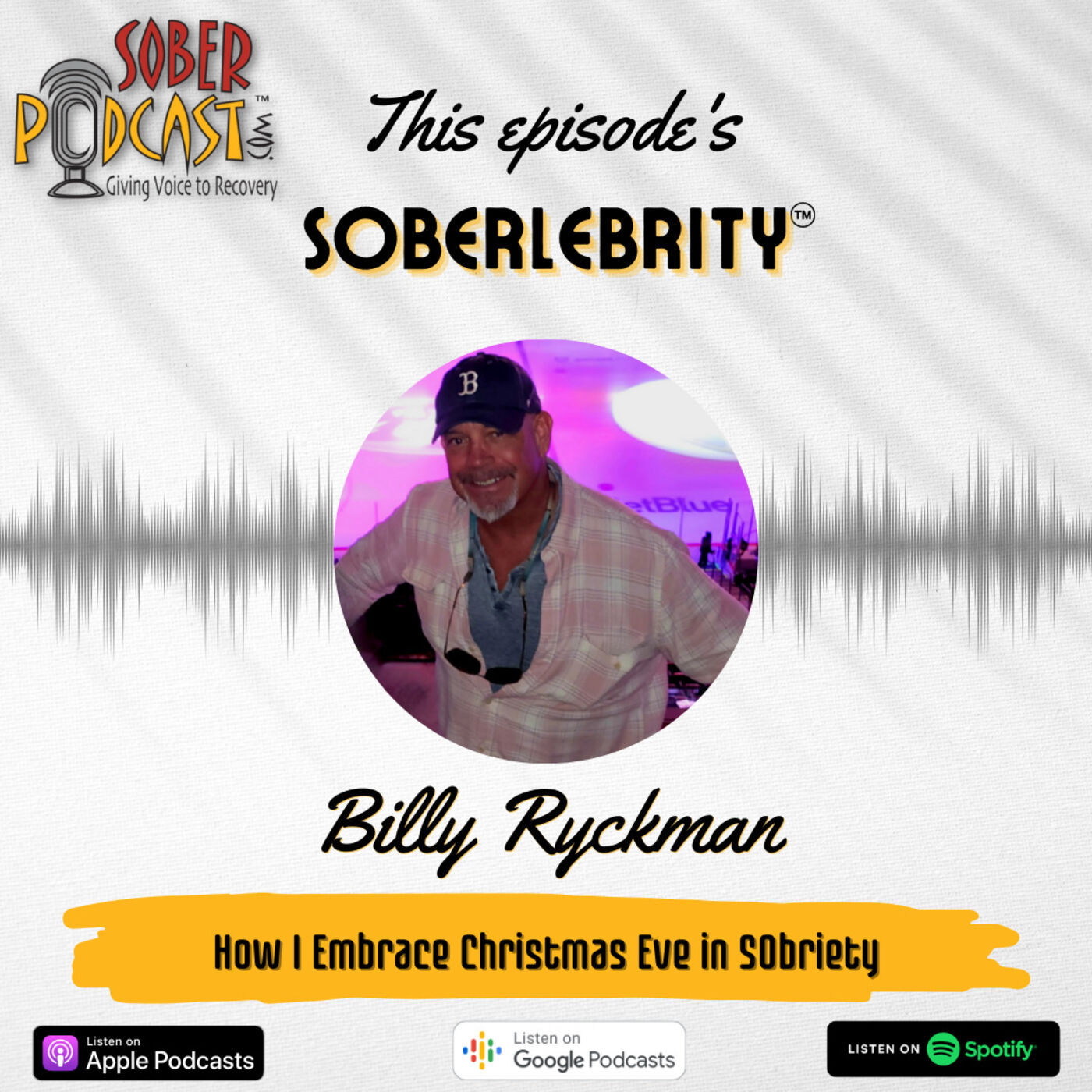 Billy Ryckman: How I Embrace Christmas in Sobriety – Sober Podcast ...