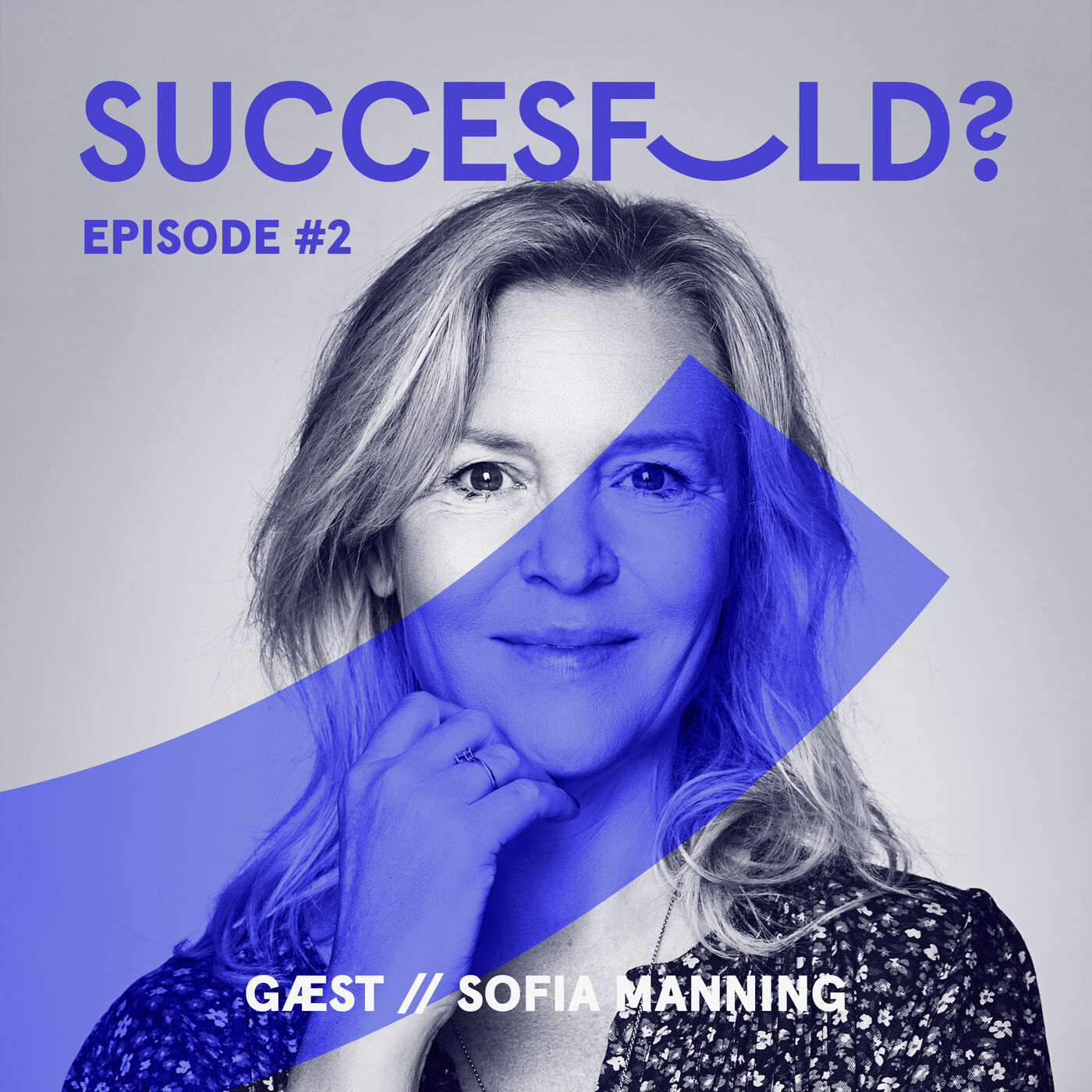 Sofia Manning: ”For at blive en succes, skal du føle dig som én” - Succesfuld? En podcast om at ...