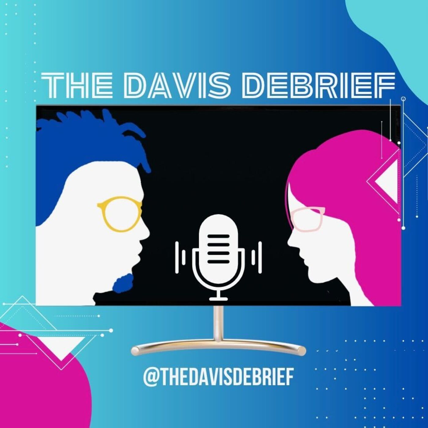The Davis Debrief - TV Podcast | Podchaser