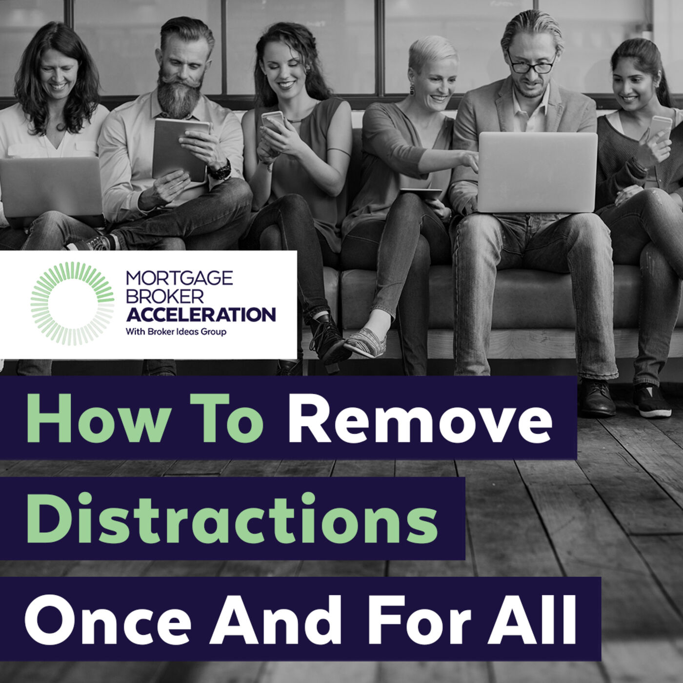 How To Remove Distractions Once And For All – Mortgage Broker ...