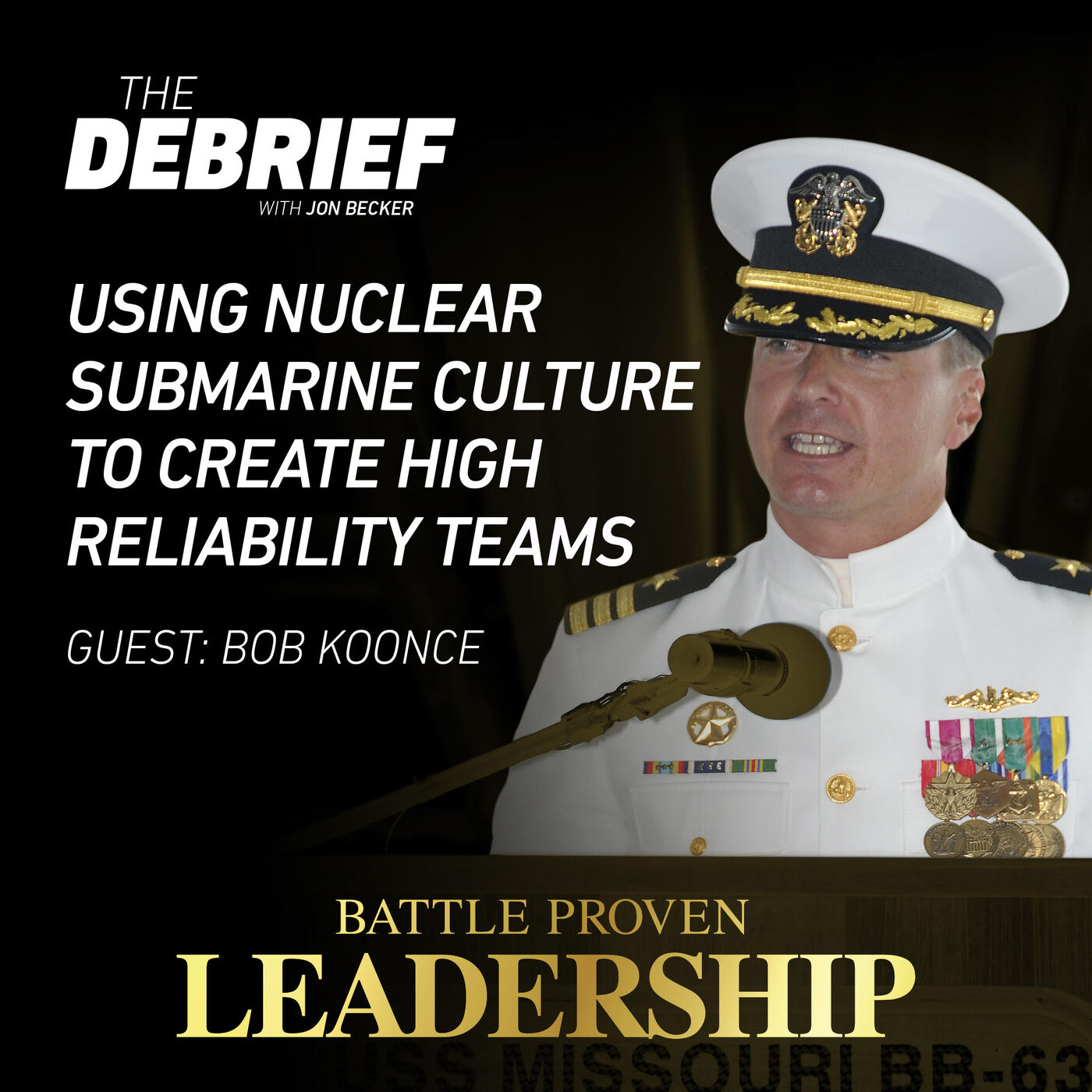 BPL #1: Bob Koonce – Using Nuclear Submarine Culture To Create High Reliability Teams – The ...