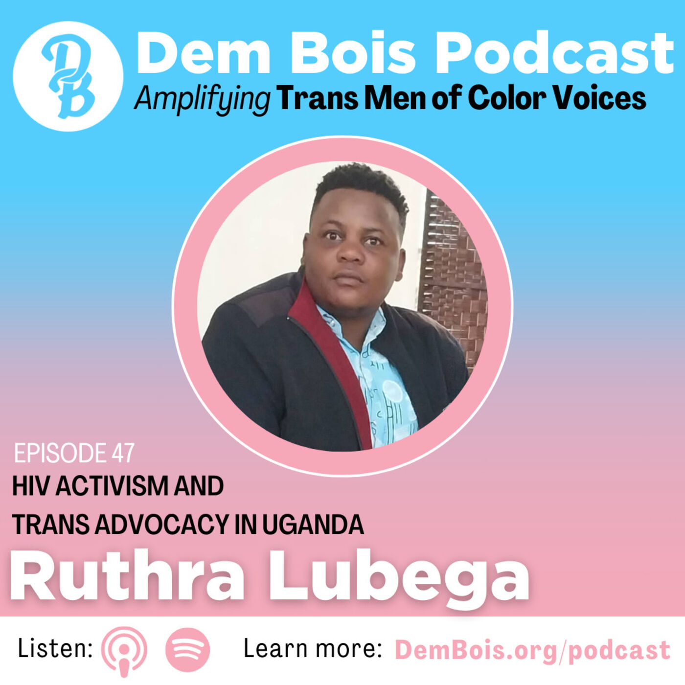 HIV Activism and Trans Advocacy in Uganda with Ruthra Lubega – Dem Bois ...