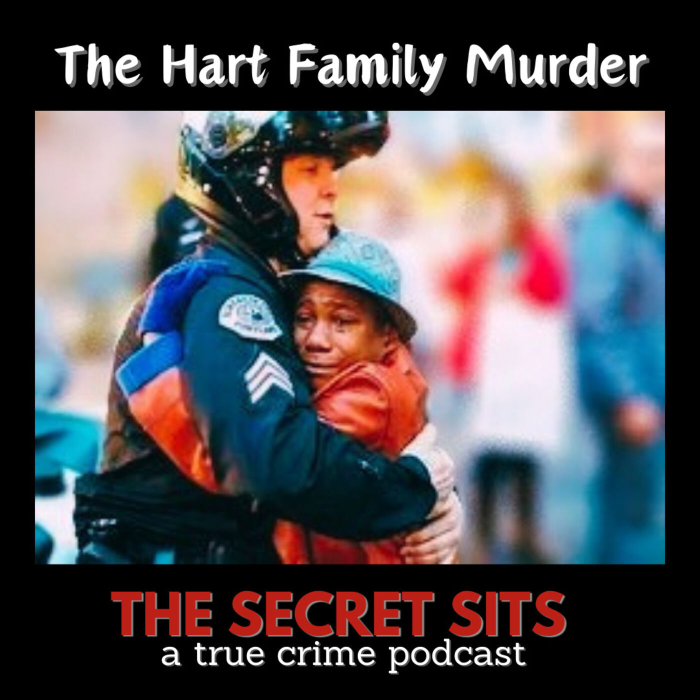 The Hart Family Murder – The Secret Sits – Podcast – Podtail