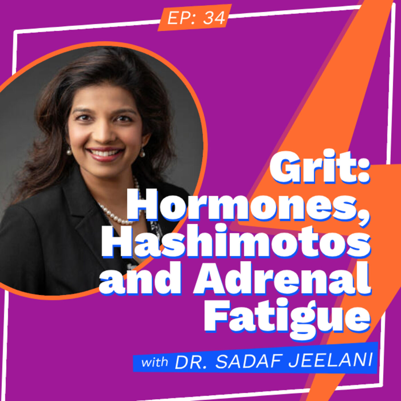 Grit: Hormones, Hashimotos and Adrenal Fatigue Dr. Sadaf Jeelani – Goals, Grit, and Some Woo Woo ...