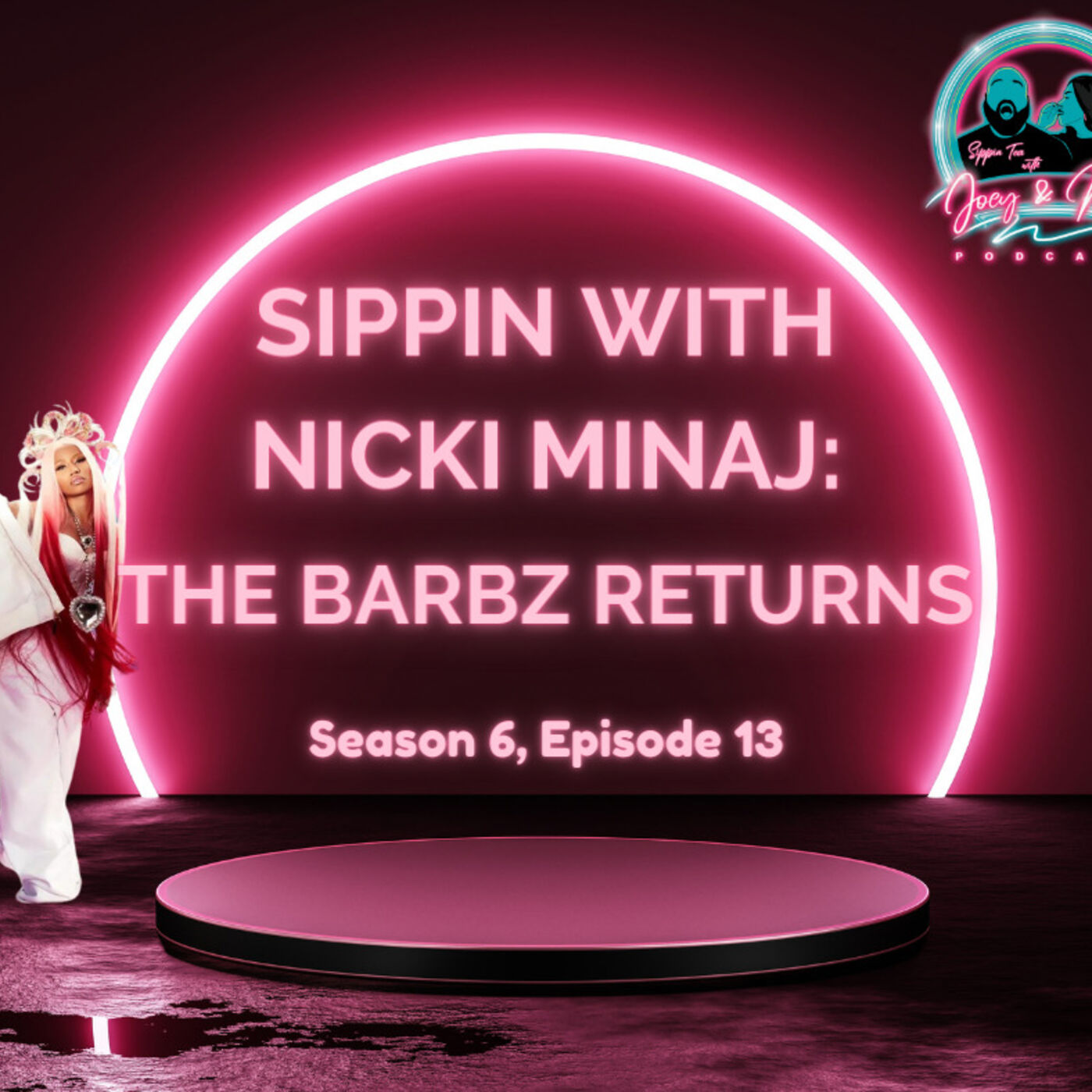 Sippin With Nicki Minaj: Barbz Returns – Sippin Tea with Joey & Marie ...
