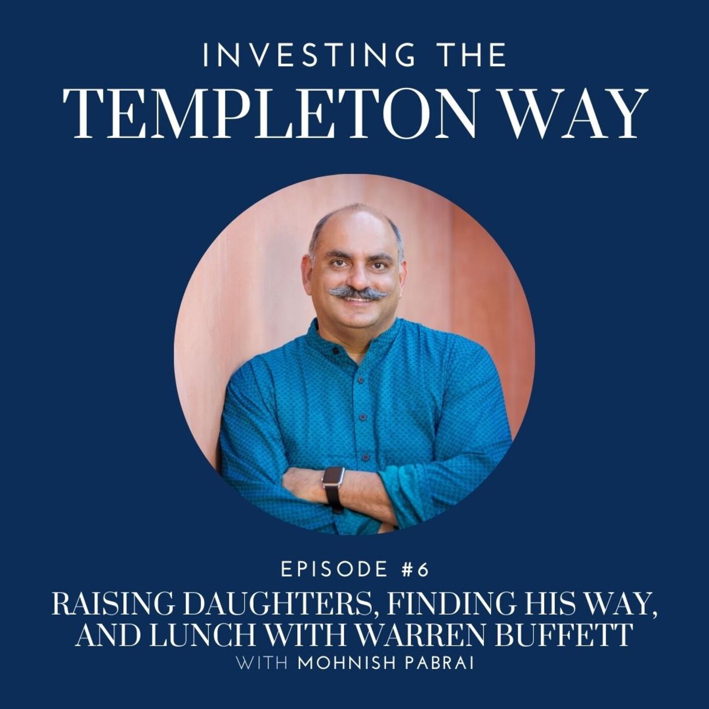 6: Mohnish Pabrai on Raising Daughters, Finding His Way, and Lunch with ...