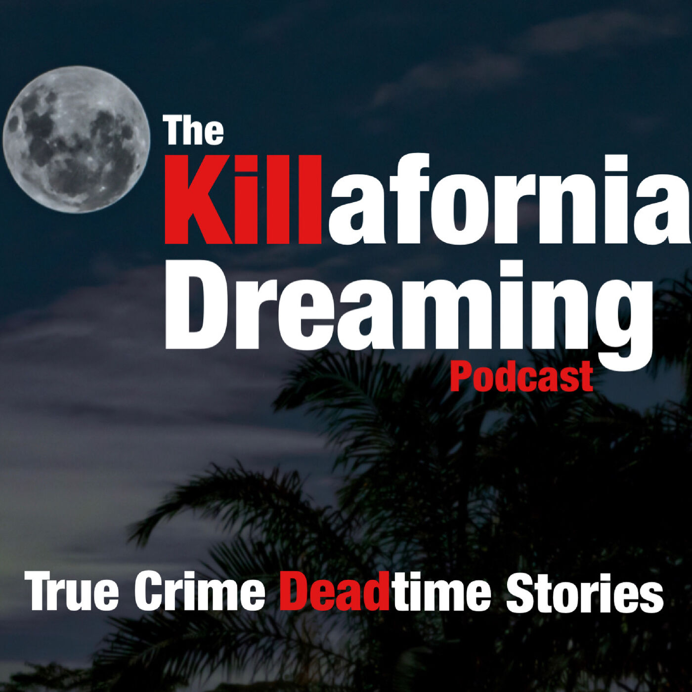 The Killafornia Dreaming Podcast - #150 The Tale of "Changeling": The ...