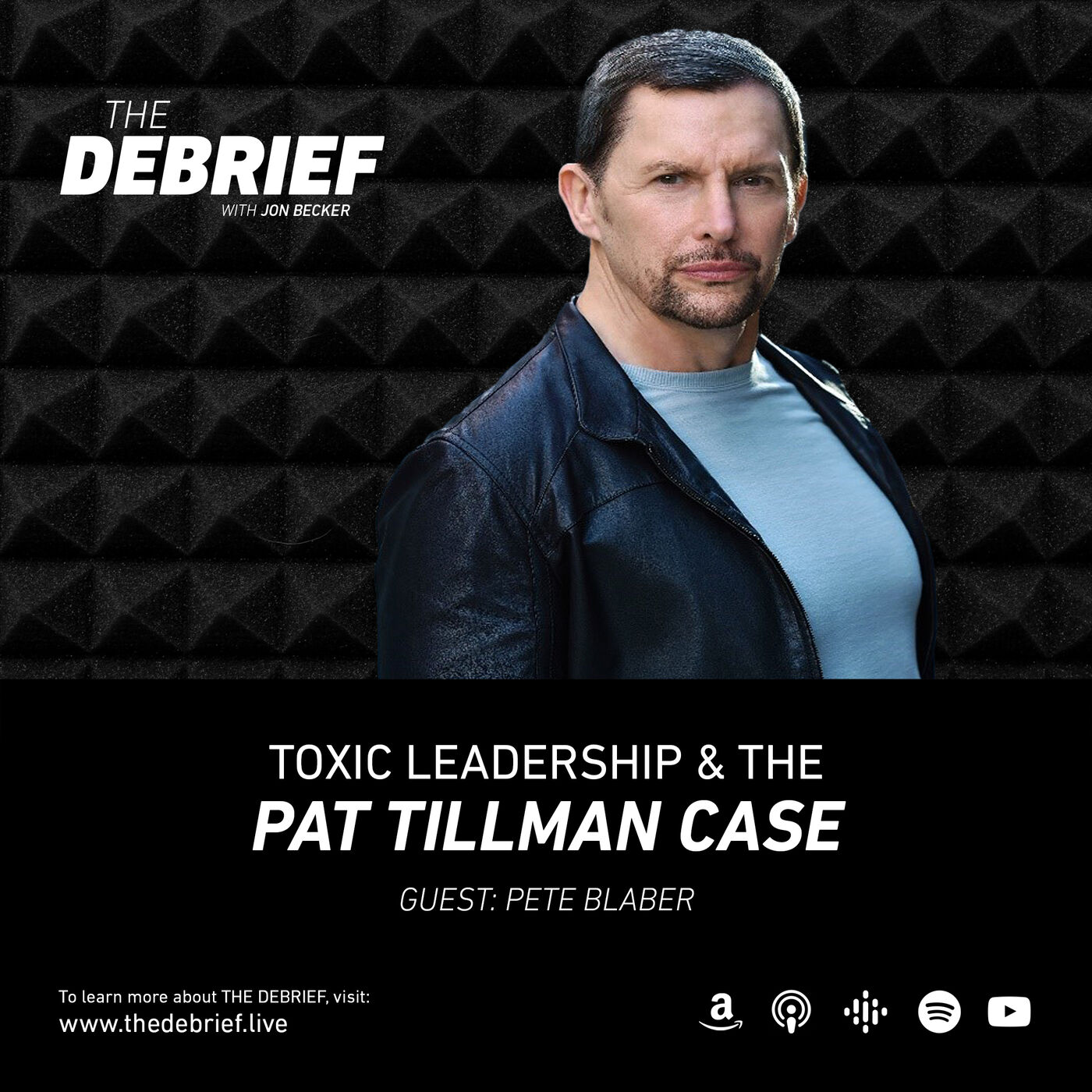 Toxic Leadership & The Pat Tillman Case - Pete Blaber – The Debrief with Jon Becker – Podcast ...