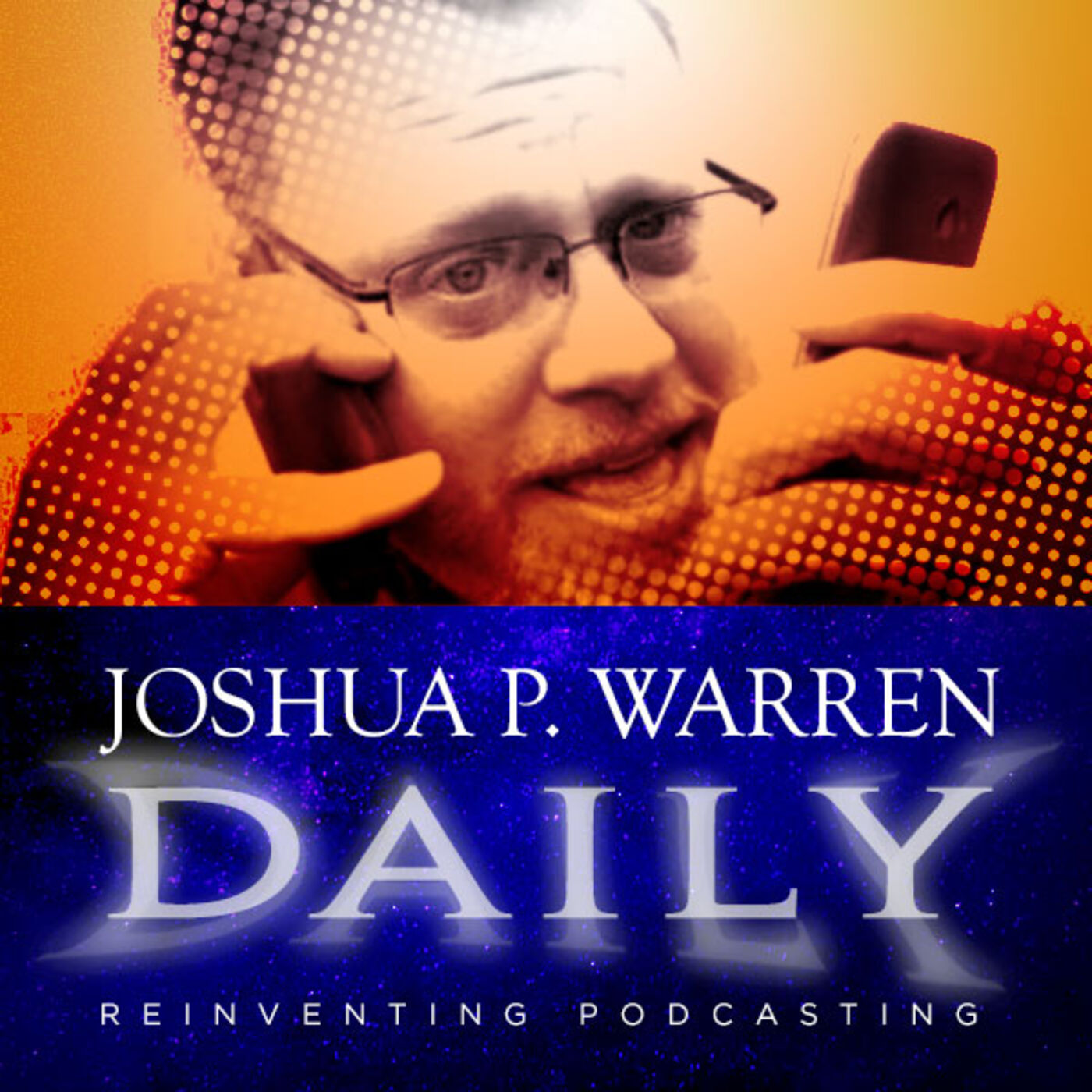 Joshua P. Warren Daily - Arts Podcast | Podchaser