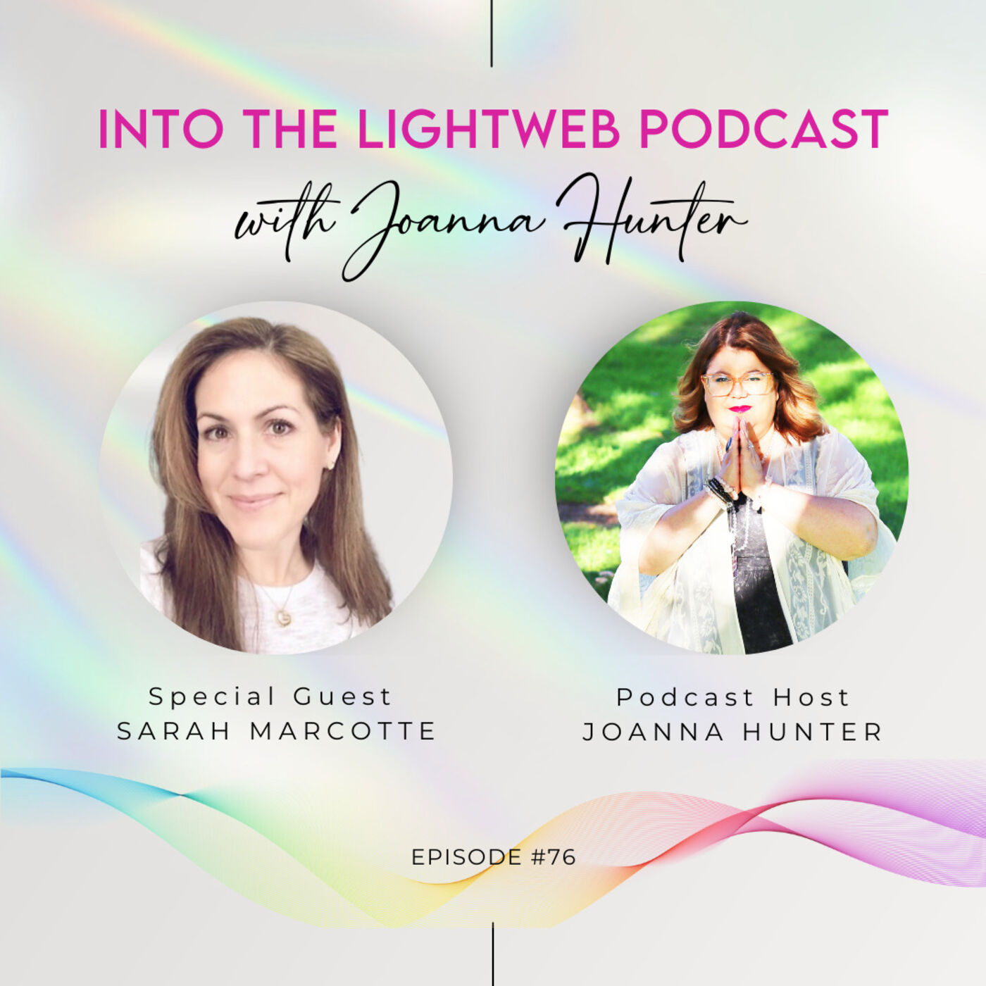 Into the LightWeb Podcast Episode 76 - Joanna Hunter Interviews Sarah ...