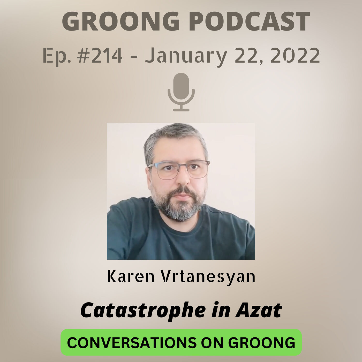 Karen Vrtanesyan: "Catastrophe In Azat" | Ep 214 - January 22, 2023 – Armenian News Network ...