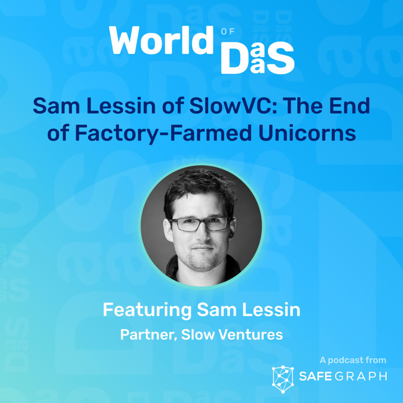 Sam Lessin of SlowVC: The End of Factory-Farmed Unicorns – World of ...