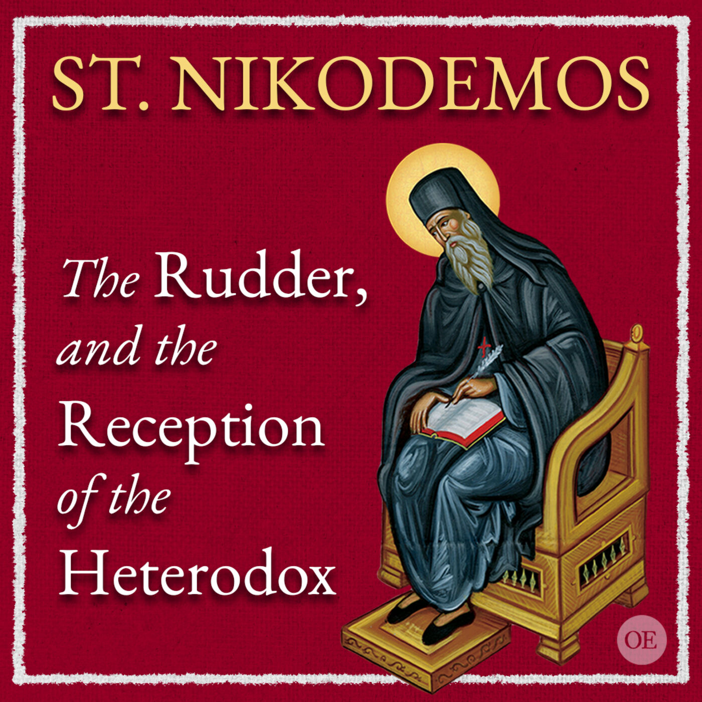 St. Nikodemos, the Rudder, and the Reception of the Heterodox – The ...