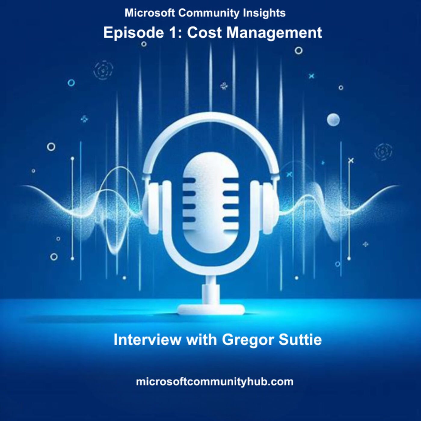 Episode 1 - Mastering Azure Cost Management with Gregor Suttie – Microsoft Community Insights ...