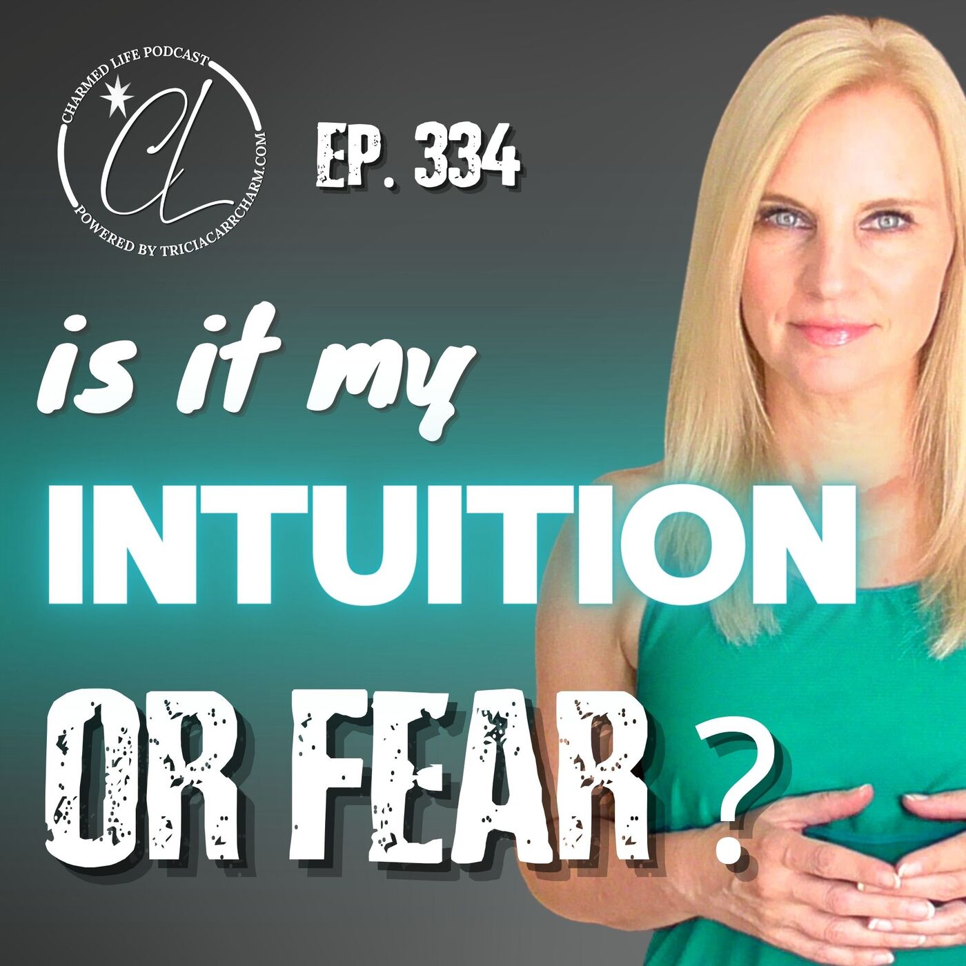 334: Fear vs. Intuition: How to Tell the Difference - Charmed Life with ...