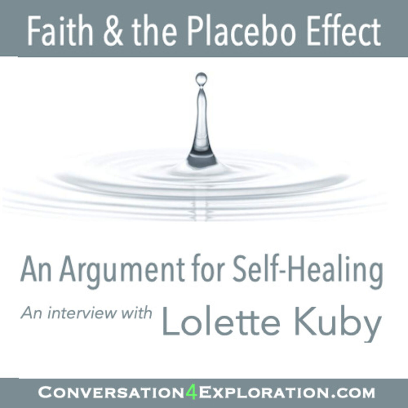 Faith & the Placebo Effect: An Argument for Self-Healing - Lolette Kuby ...