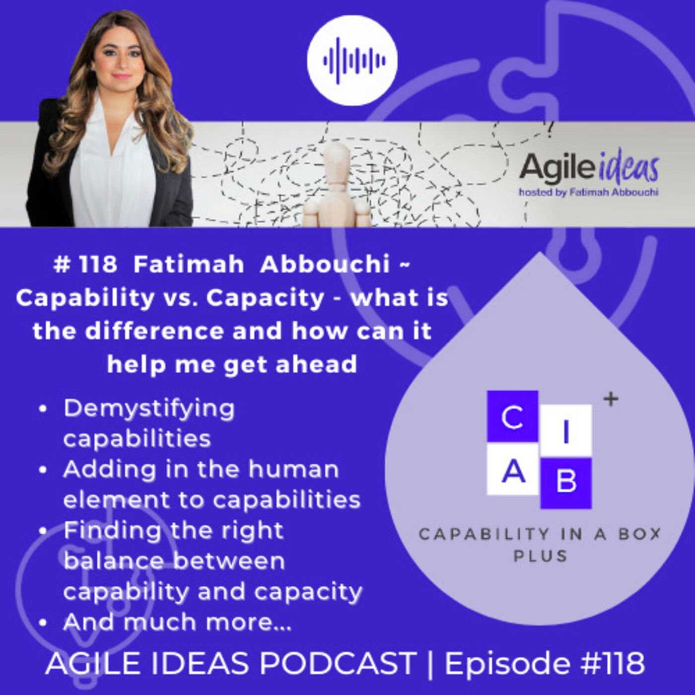 #118 | Capability vs. Capacity - what is the difference and how can it help me get ahead – Agile ...