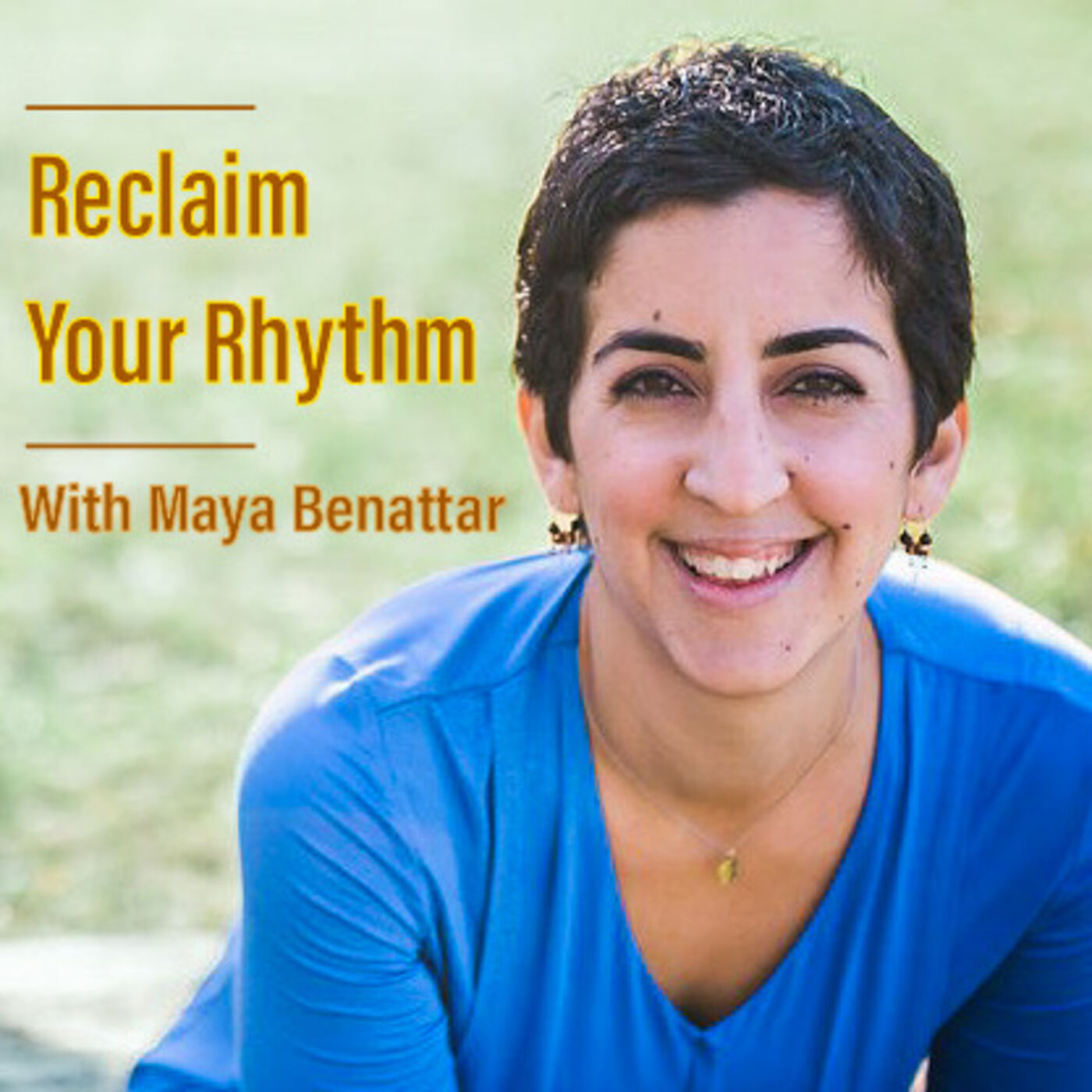 Reclaim Your Rhythm with Maya Benattar – A Therapist Takes Her Own Advice – Podcast – Podtail