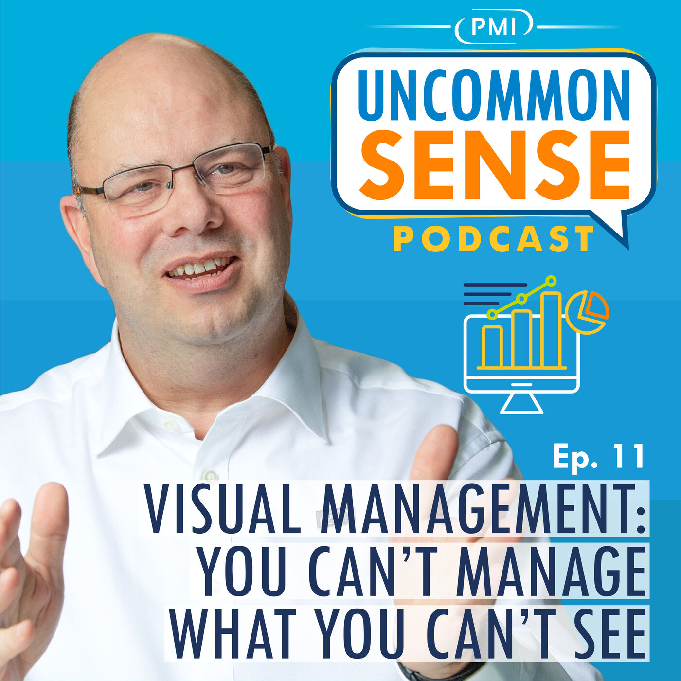 Visual Management You Can t Manage What You Can t See Uncommon Sense