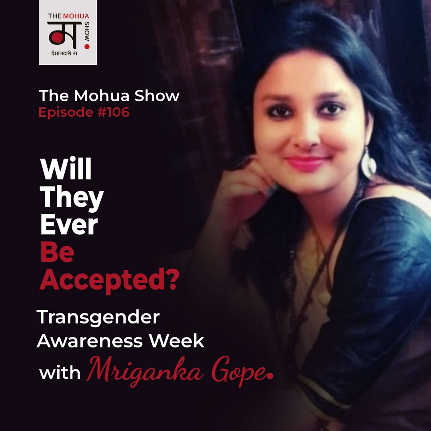 Will They Ever Be Accepted? Transgender Awareness Week with Mriganka Gope | Episode #106 – The ...