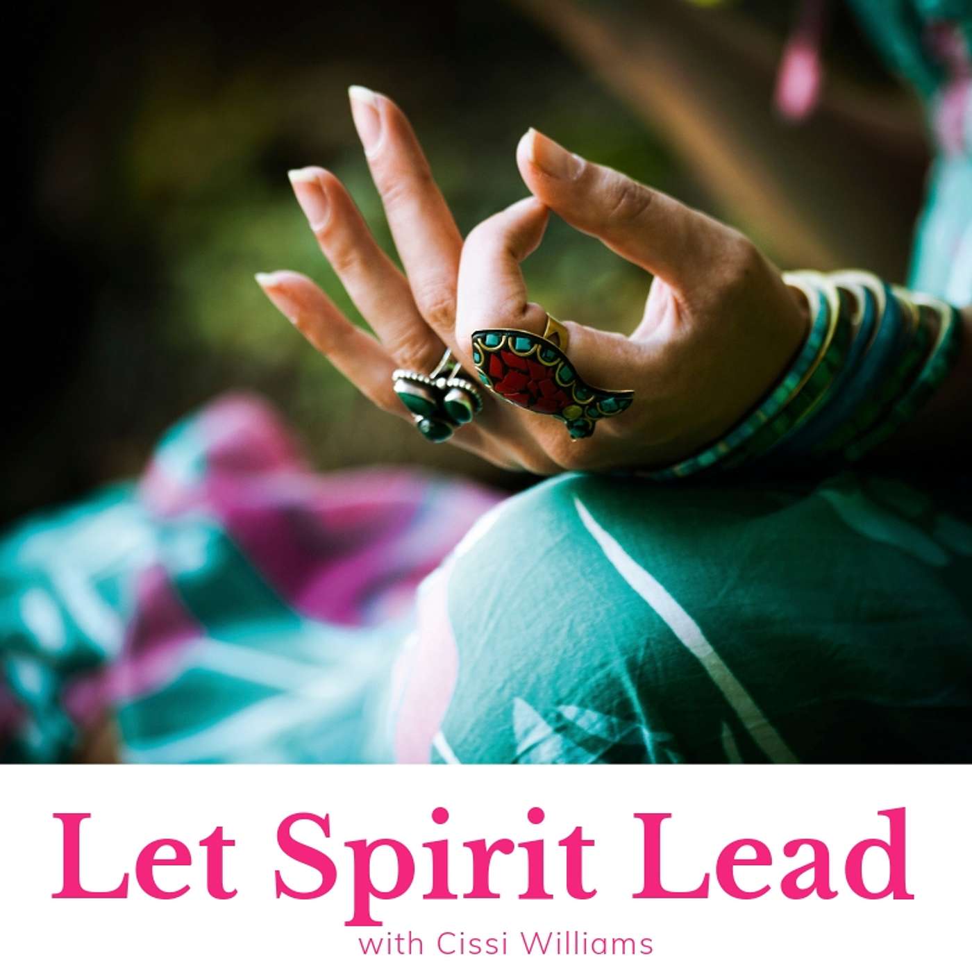 Introduction to Let Spirit Lead – Awaken Your Inner Wisdom with Cissi ...