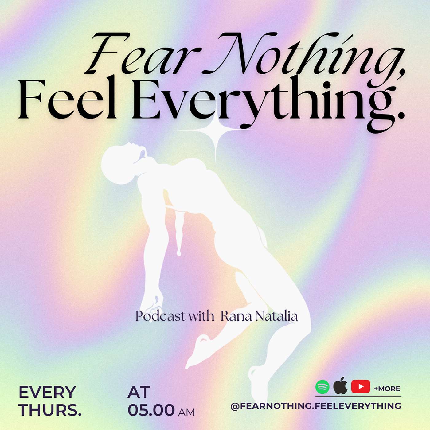 Fear Nothing, Feel Everything. (Podcast) | Podchaser